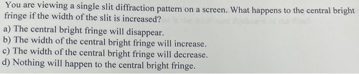 Solved You are viewing a single slit diffraction pattern on | Chegg.com