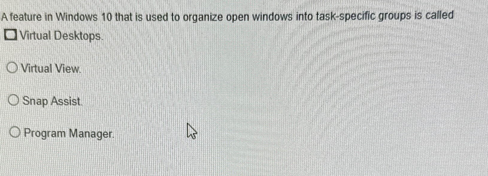 Solved A feature in Windows 10 ﻿that is used to organize | Chegg.com