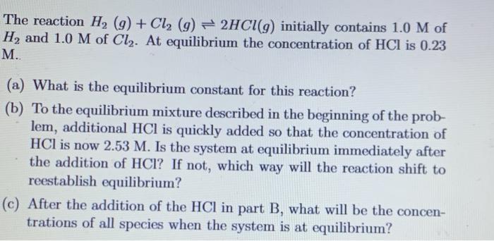 Solved The reaction H2 (9) + Cl2 (g) + 2HCl(9) initially | Chegg.com