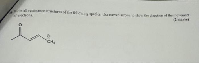 Solved 21. Write all resonance structures of the following | Chegg.com