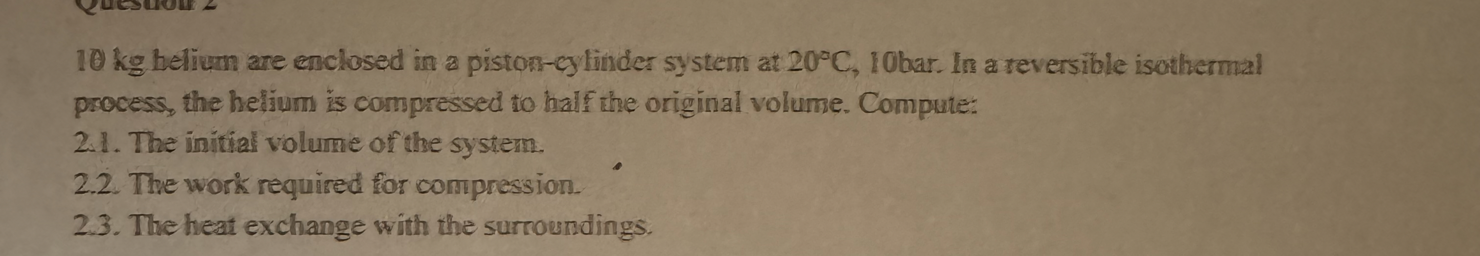 Solved 10kg ﻿helium are enclosed in a piston-cylinder system | Chegg.com