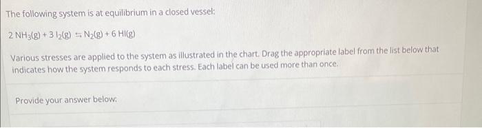 Solved The following system is at equilibrium in a closed | Chegg.com