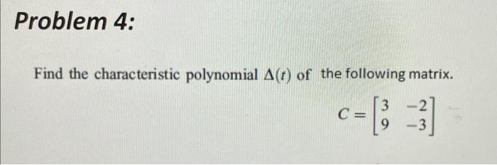 Solved Find the characteristic polynomial Δ(t) of the | Chegg.com