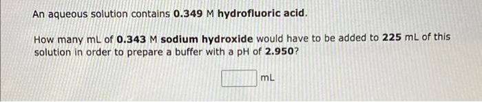 Solved An aqueous solution contains 0.349 M hydrofluoric | Chegg.com