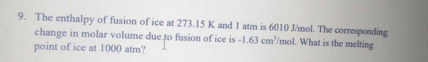 The enthalpy of fusion of ice at 273.15K ﻿and 1atm is | Chegg.com