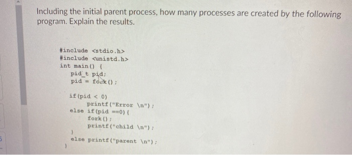 Solved Including the initial parent process, how many | Chegg.com
