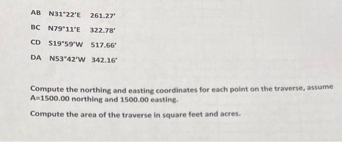 Solved AB N31°22'E 261.27' BC N79°11'E 322.78' CD S19'59'w | Chegg.com