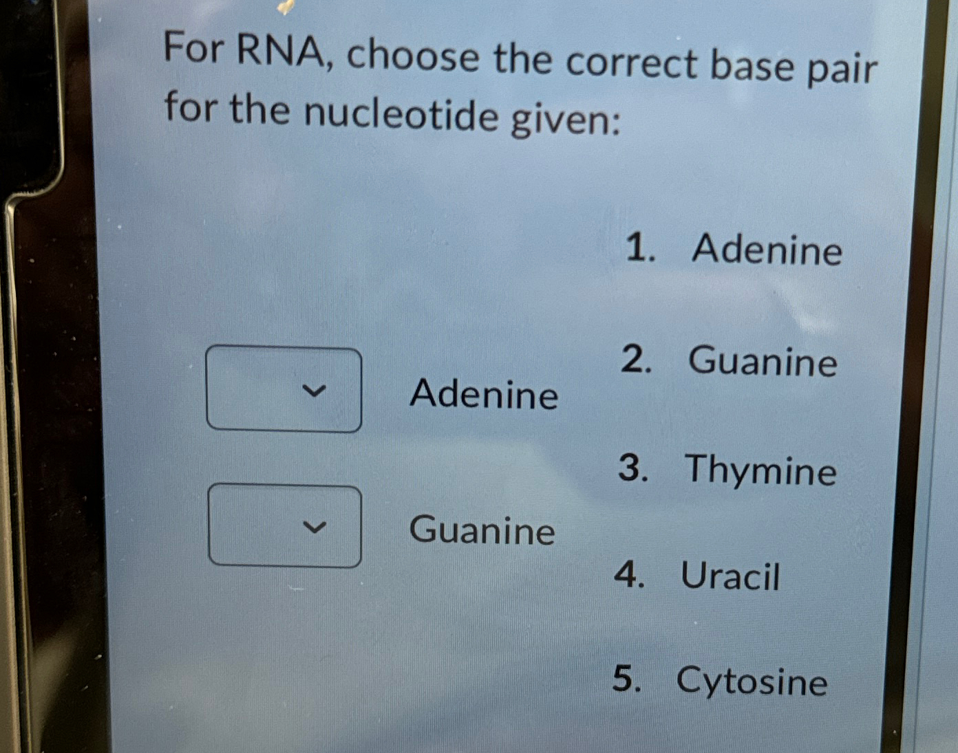 Solved For RNA, choose the correct base pair for the | Chegg.com