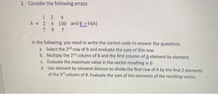Solved 3. Consider the following arrays: A = 2 7 1 2 4 9 4 | Chegg.com