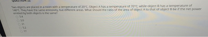 Solved Two objects are placed in a room with a temperature | Chegg.com