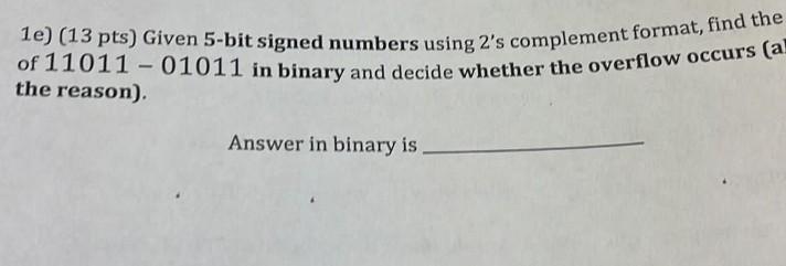 Solved 1e) (13 pts) Given 5-bit signed numbers using 2's | Chegg.com