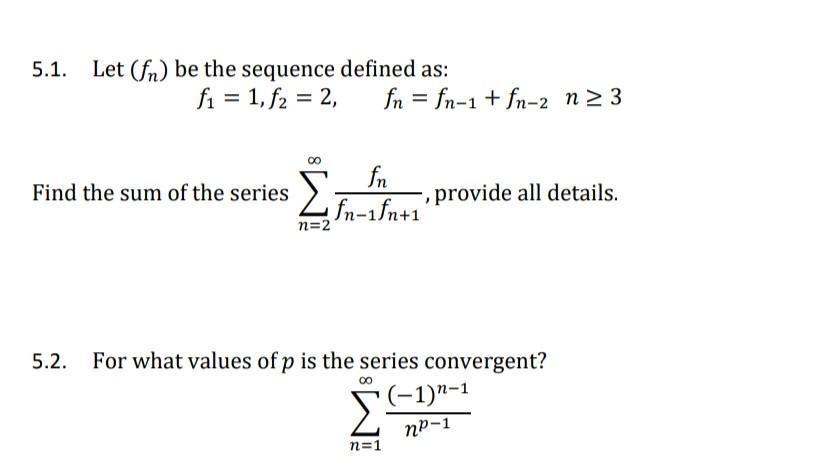 Solved 5.1. Let (fn) be the sequence defined as: | Chegg.com