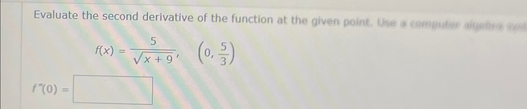 Solved Evaluate the second derivative of the function at the | Chegg.com
