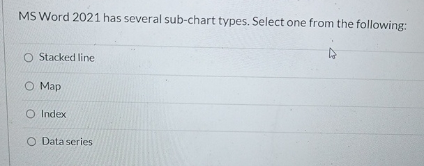 Solved MS Word 2021 ﻿has several sub-chart types. Select one | Chegg.com