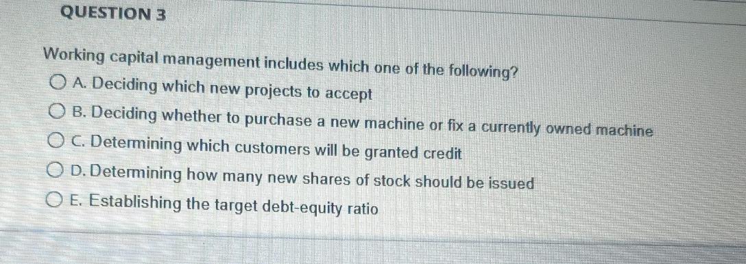Solved QUESTION 3 Working capital management includes which | Chegg.com