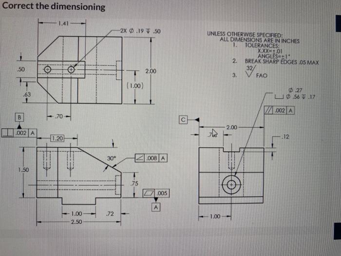 Solved Correct the dimensioning UNLESS OTHERWISE SPECIAED: | Chegg.com