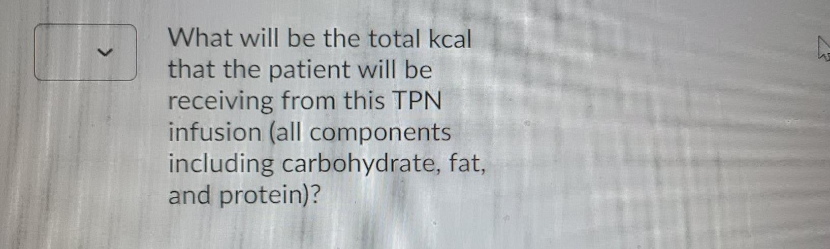 Solved The order is for TPN (total parenteral nutrition) as | Chegg.com