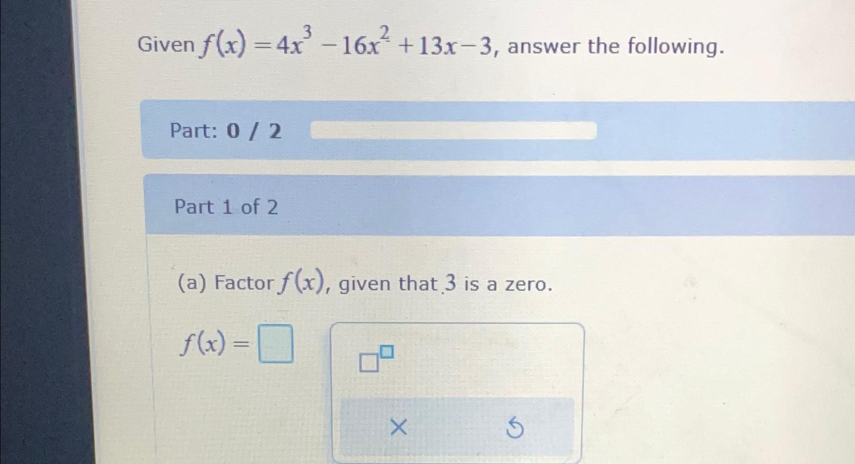 Solved Given f(x)=4x3-16x2+13x-3, ﻿answer the | Chegg.com