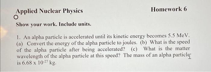 Solved Applied Nuclear Physics Homework 6 Show your work. | Chegg.com