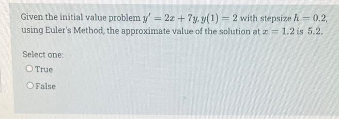 Solved Given the initial value problem y' = 2x + 7y, y(1) = | Chegg.com