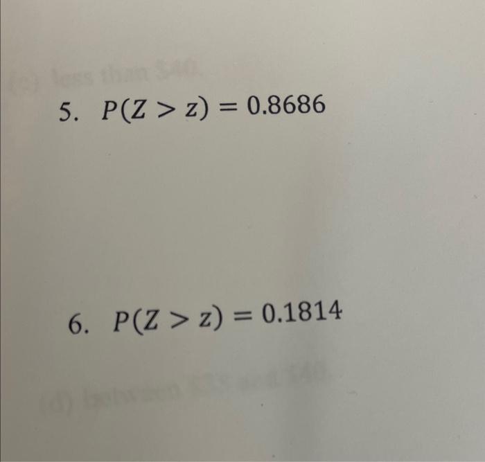 Solved P(Z>z)=0.8686 P(Z>z)=0.1814 | Chegg.com