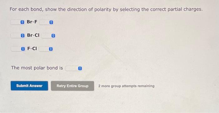 Solved For each bond, show the direction of polarity by | Chegg.com