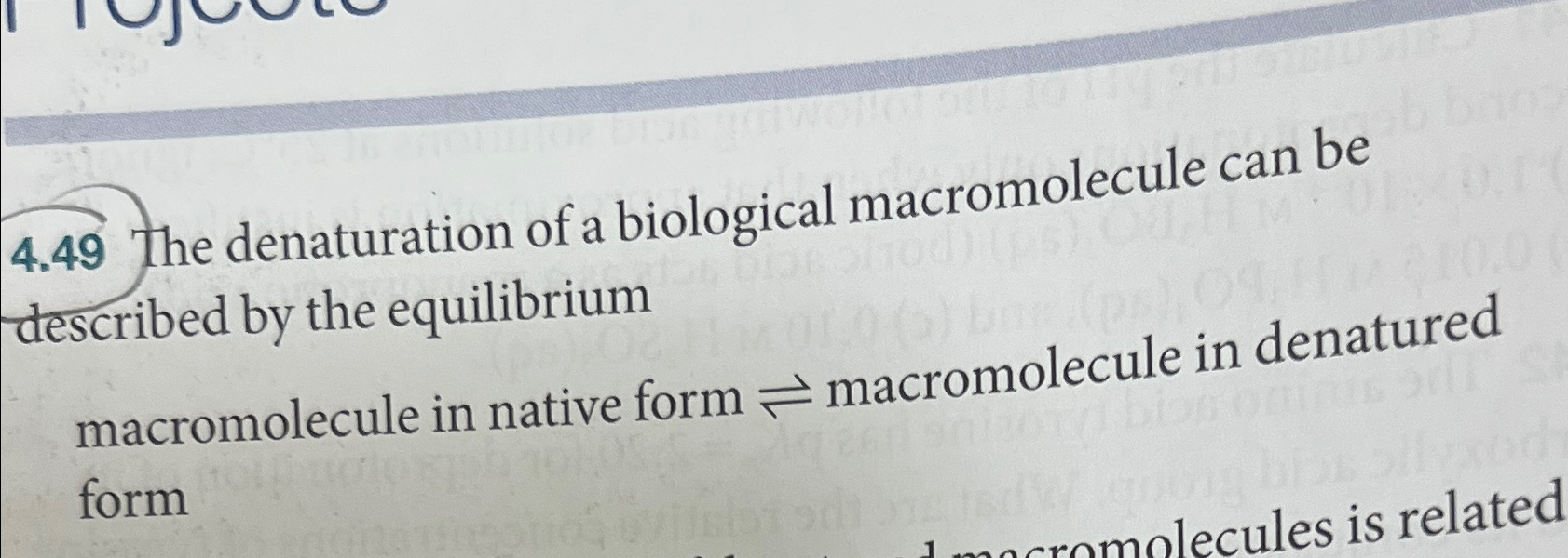 Solved 4.49 ﻿the denaturation of a biological macromolecule | Chegg.com