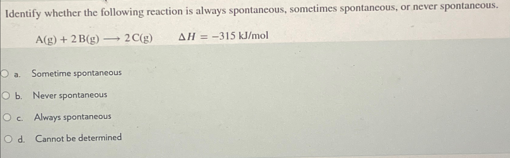 Solved Identify whether the following reaction is always | Chegg.com