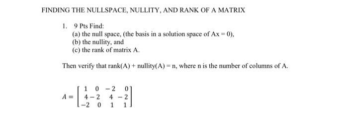 Solved NDING THE NULLSPACE, NULLITY, AND RANK OF A MATRIX 1. | Chegg.com