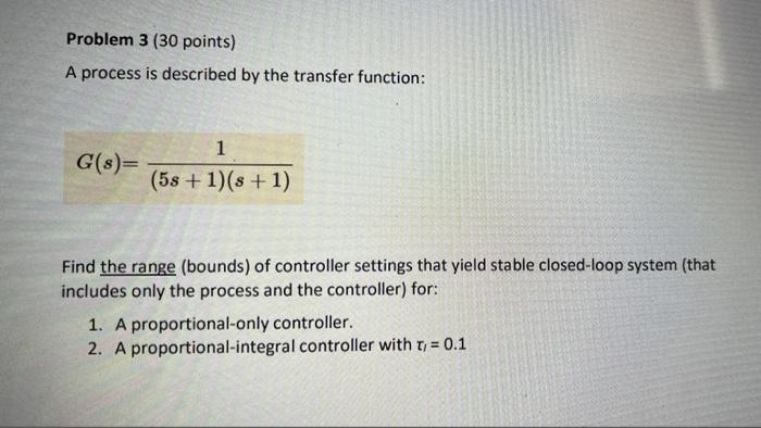 Solved Problem 3 (30 points) A process is described by the | Chegg.com