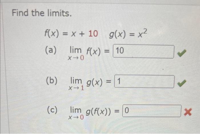 Solved Find the limits. f(x)=x+10g(x)=x2 (a) limx→0f(x)= (b) | Chegg.com