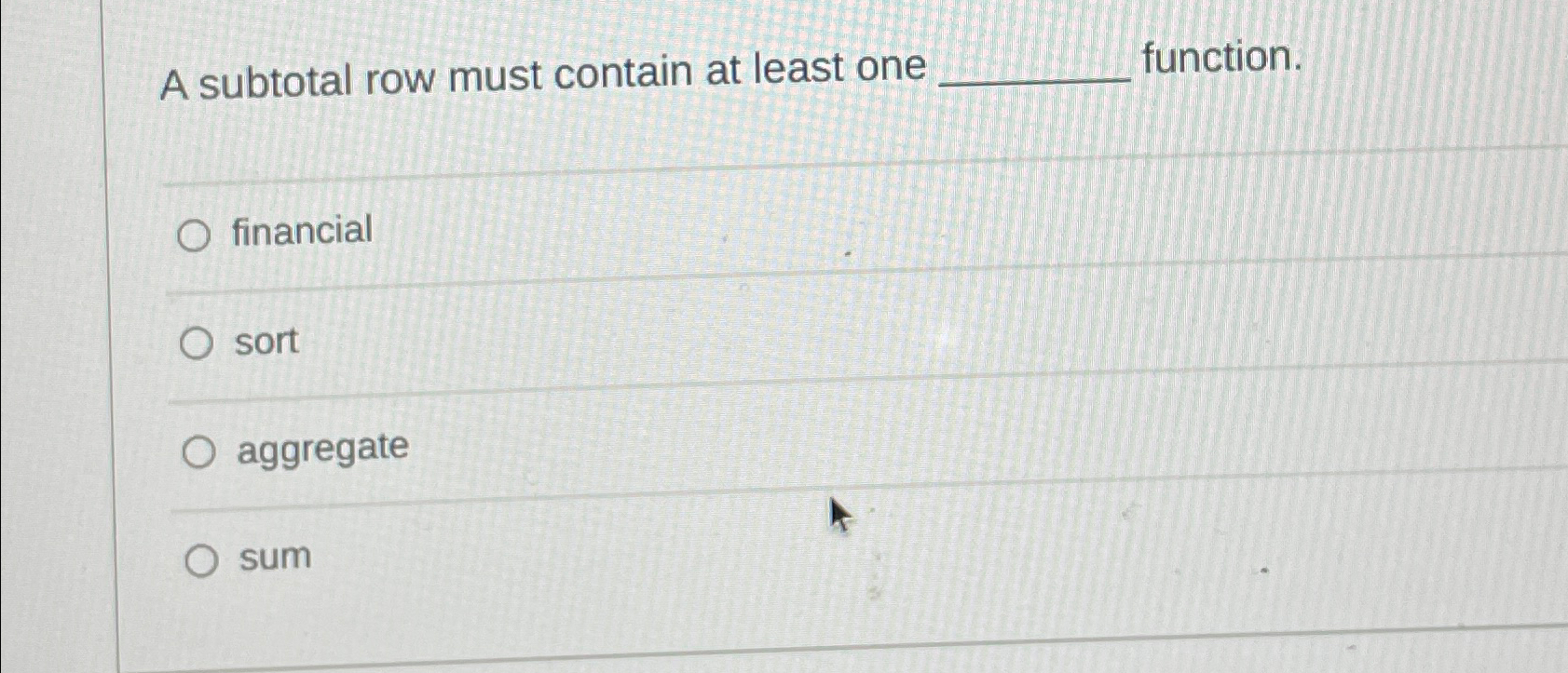 Solved A subtotal row must contain at least one | Chegg.com