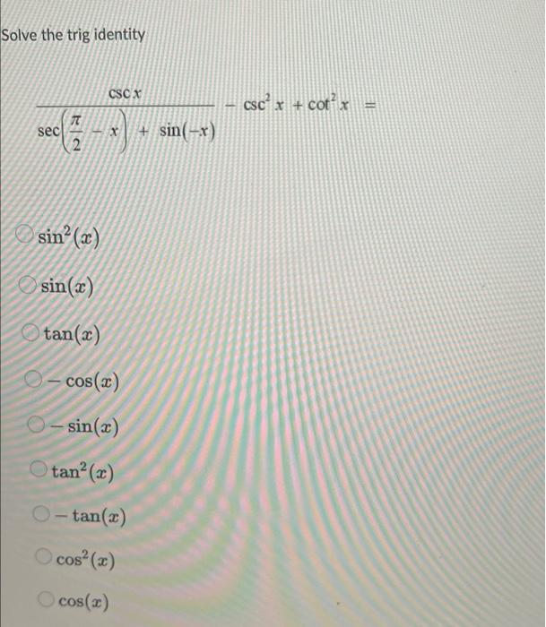 Solved Solve the trig identity CSC X csc' x + cot’ r = sec | Chegg.com