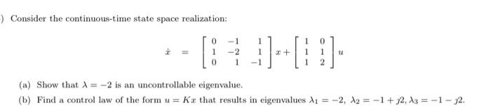 Solved Consider The Continuous Time State Space Realization