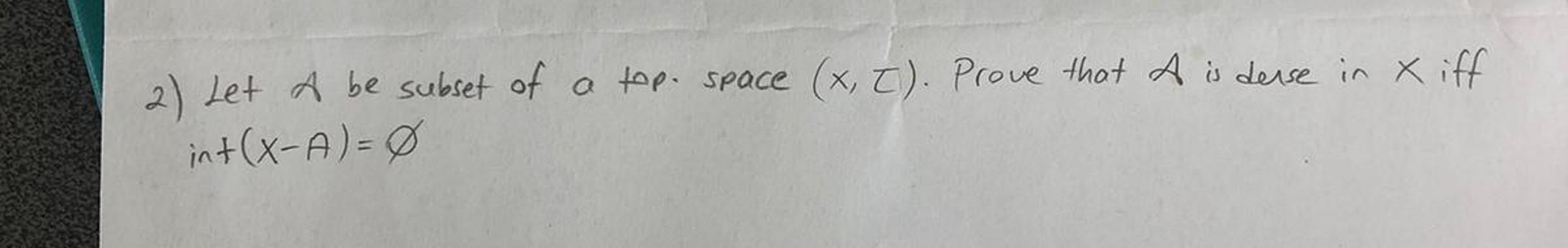 Solved Let A ﻿be subset of a top. space (x,τ). ﻿Prove that A | Chegg.com
