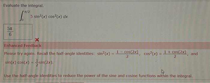 Solved Evaluate the integral. ∫0π/25sin2(x)cos2(x)dx | Chegg.com