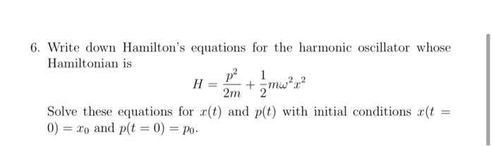 Solved Write down Hamilton's equations for the harmonic | Chegg.com