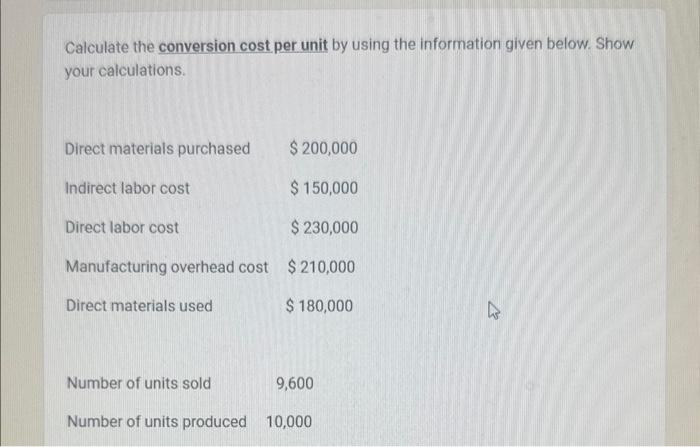 Solved Calculate the conversion cost per unit by using the | Chegg.com