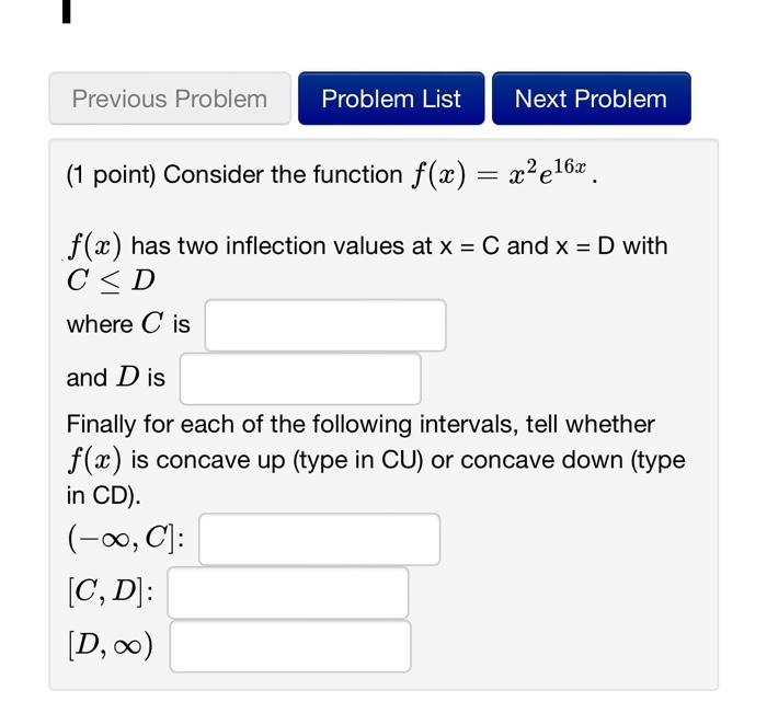 Solved (1 point) Consider the function f(x)=x2e16x. f(x) has | Chegg.com