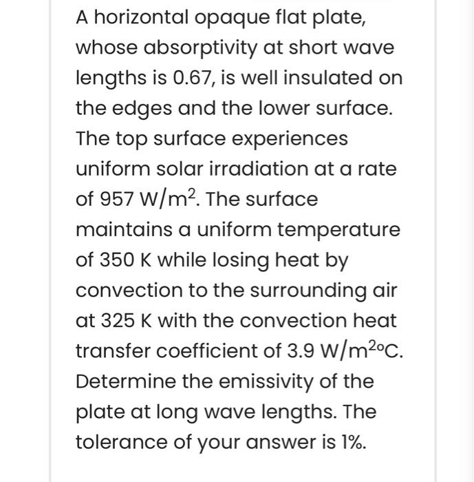 Solved A horizontal opaque flat plate, whose absorptivity at | Chegg.com