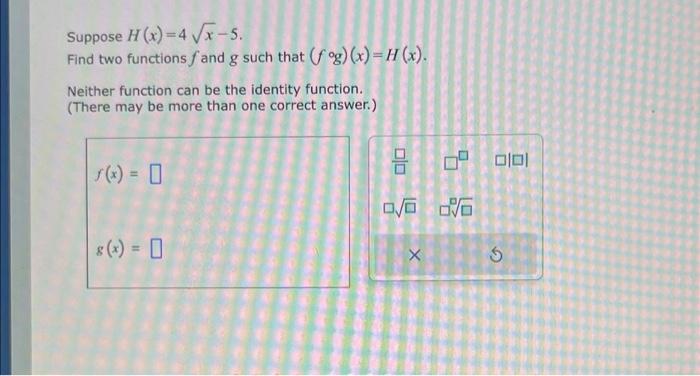 Solved Suppose H X 4x−5 Find Two Functions F And G Such