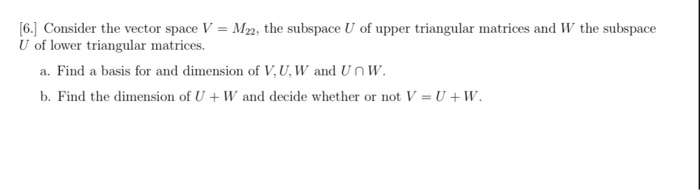 Solved [6.] Consider the vector space V = M22, the subspace | Chegg.com