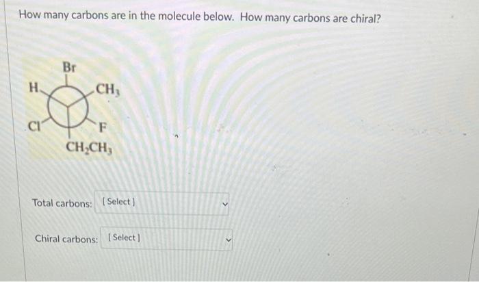 Solved How many carbons are in the molecule below. How many | Chegg.com