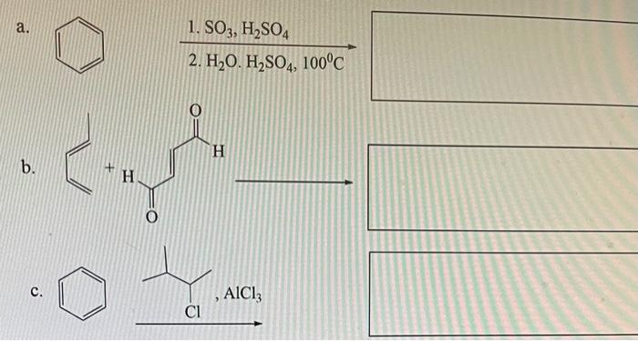 Solved a. 1. SO3, H2SO4 2. H20. H2SO4, 100°C H b. H c. , | Chegg.com