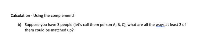 Solved Calculation - Using the complement! b) Suppose you | Chegg.com