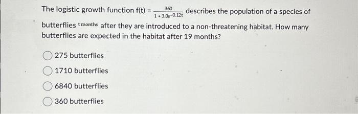 Solved The logistic growth function f(t)=1+3.0e−0.12t360 | Chegg.com