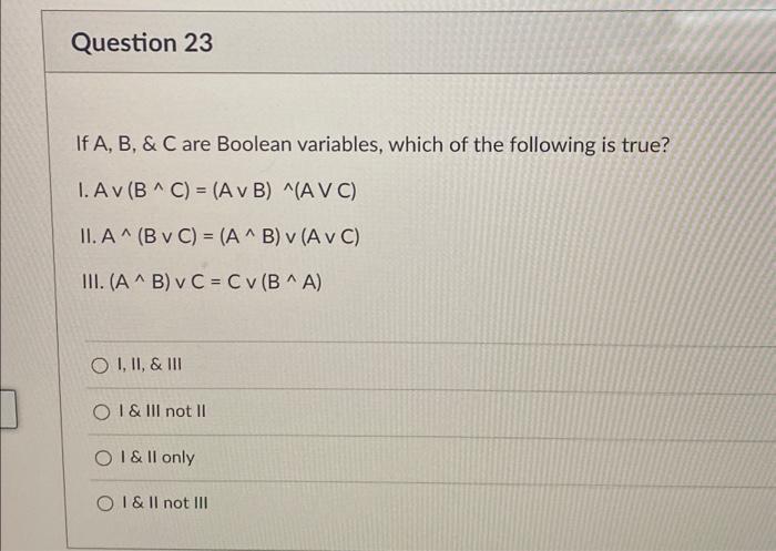 Solved Question 23 If A, B, & C are Boolean variables, which | Chegg.com