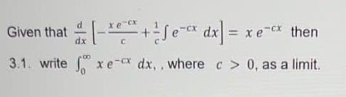Solved Given that [*+-Se-x dx] = x ex then dx 3.1. write | Chegg.com
