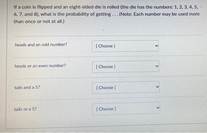 Solved If a coin is flipped and an eight-sided die is rolled | Chegg.com