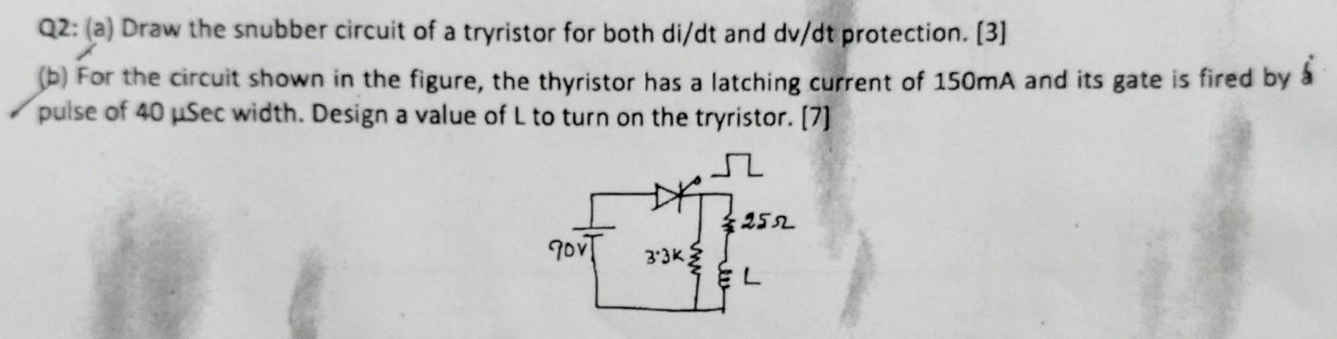 Solved Q2: (a) Draw the snubber circuit of a tryristor for | Chegg.com